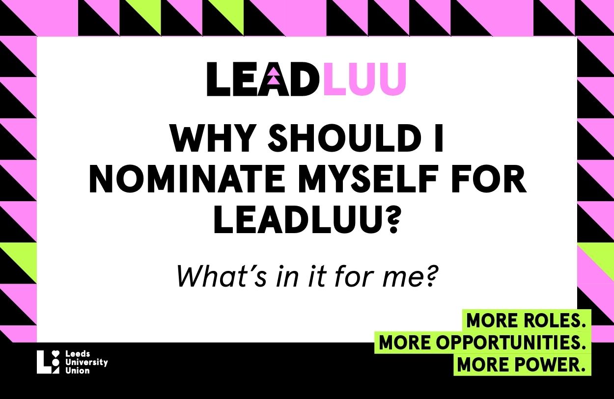 LeadLUU: Why Nominate Yourself To Be An Officer? - Leeds University Union